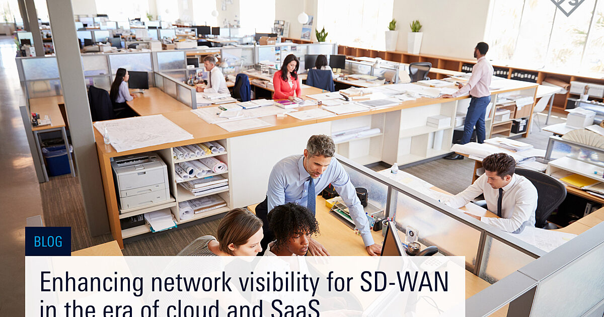 Network visibility for SD-WAN in the era of cloud and SaaS