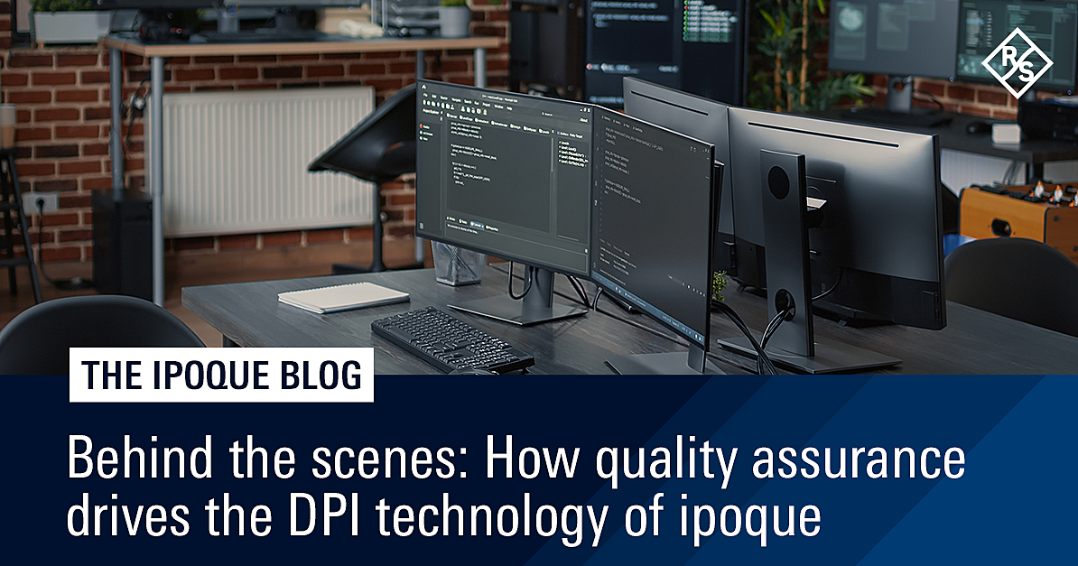 How quality assurance drives the DPI technology of ipoque