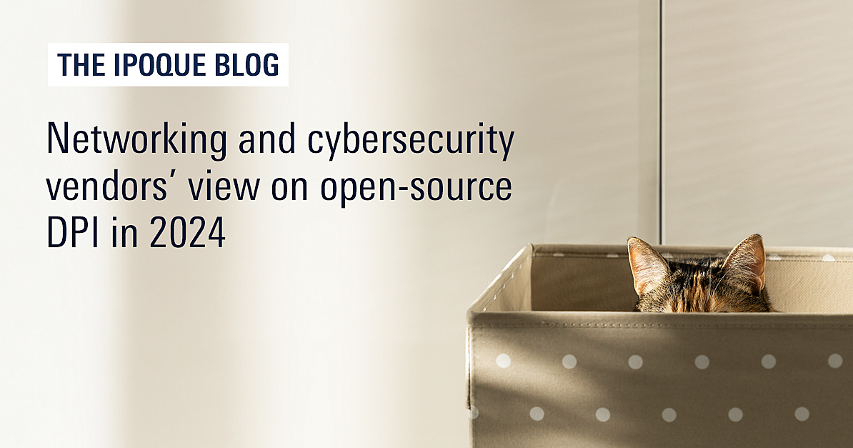Open-source DPI in 2024: Networking and cybersecurity vendors' view